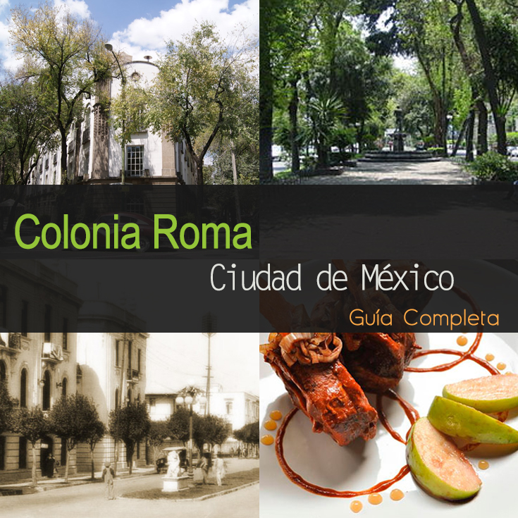 Colonia Roma - Ciudad de México: Guía Definitiva - Tips Para Tu Viaje