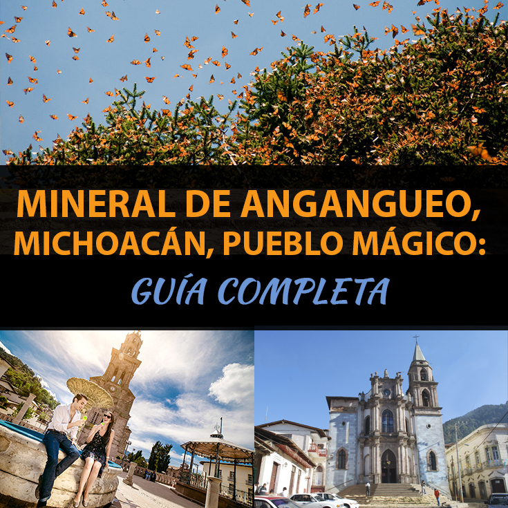 Mineral de Angangueo, Michoacán - Pueblo Mágico: Guía Definitiva - Tips ...