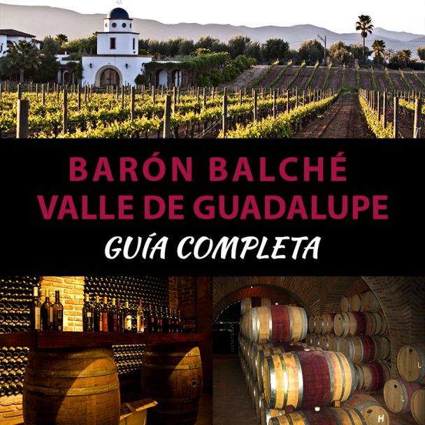 Barón Balché, Valle De Guadalupe: Guía Definitiva - Tips Para Tu Viaje