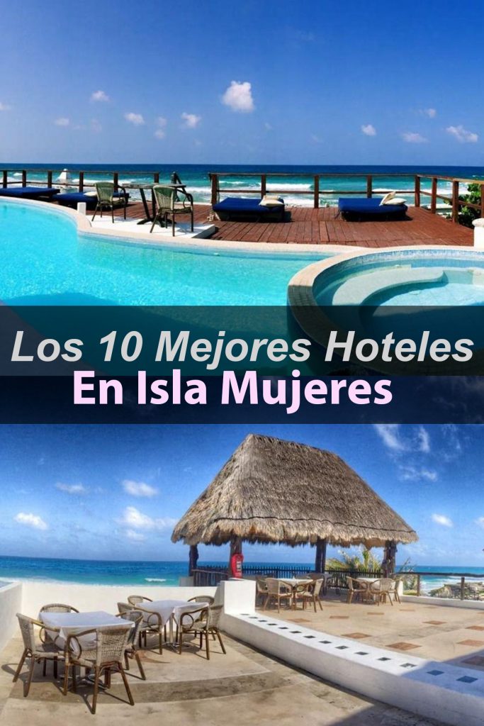 Los 10 mejores hoteles en Isla Mujeres para hospedarte - Tips Para Tu Viaje