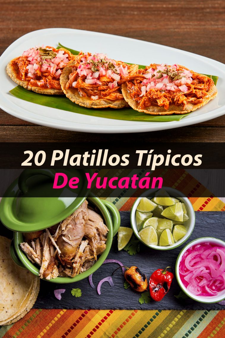20 platillos típicos de Yucatán que debes probar - Tips Para Tu Viaje