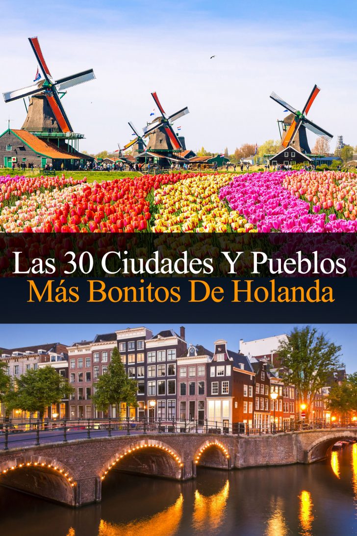 Las 30 ciudades y pueblos más bonitos de Holanda - Tips Para Tu Viaje